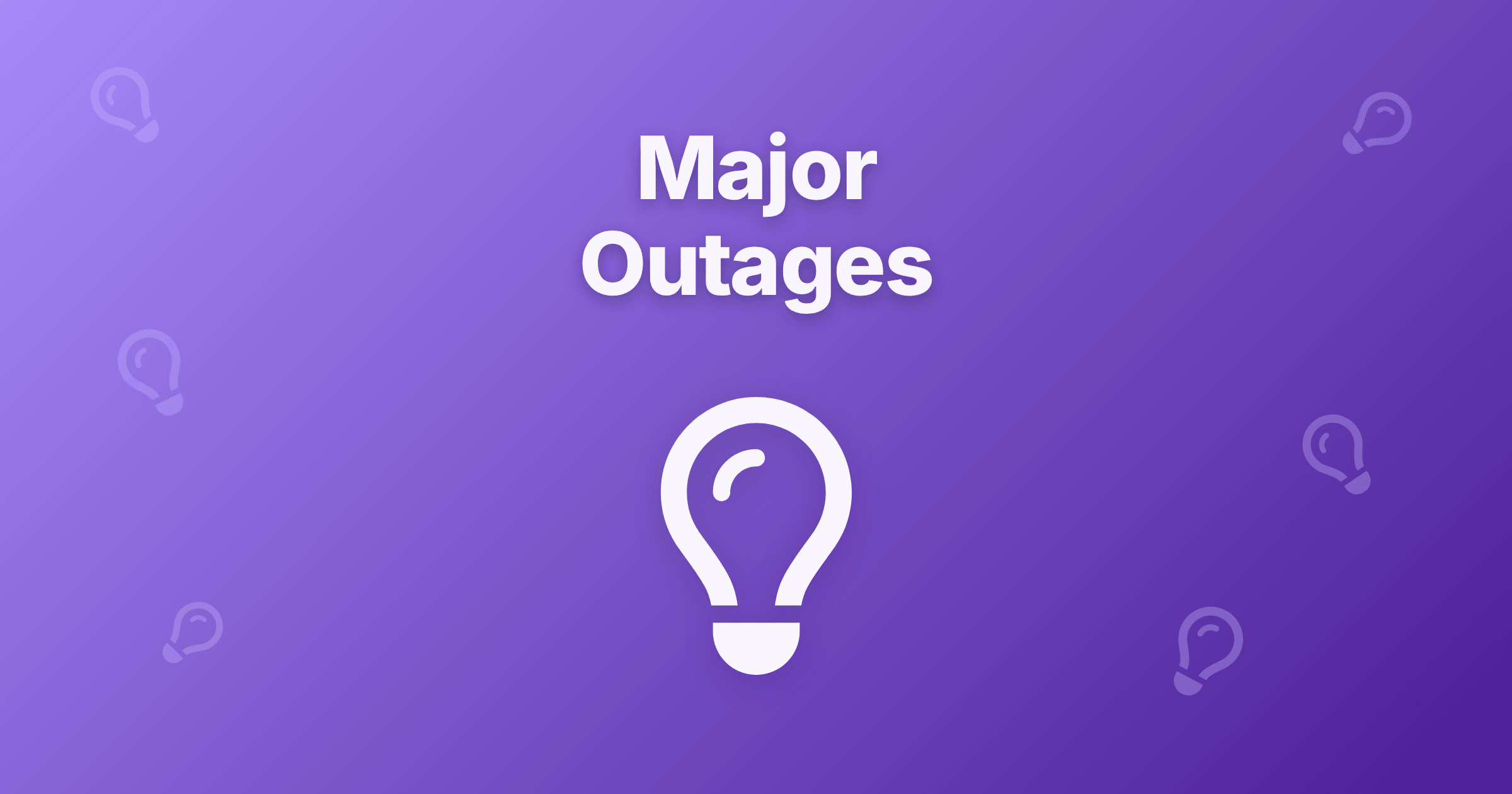 Learning from Major Outages: Extract Value from Failures