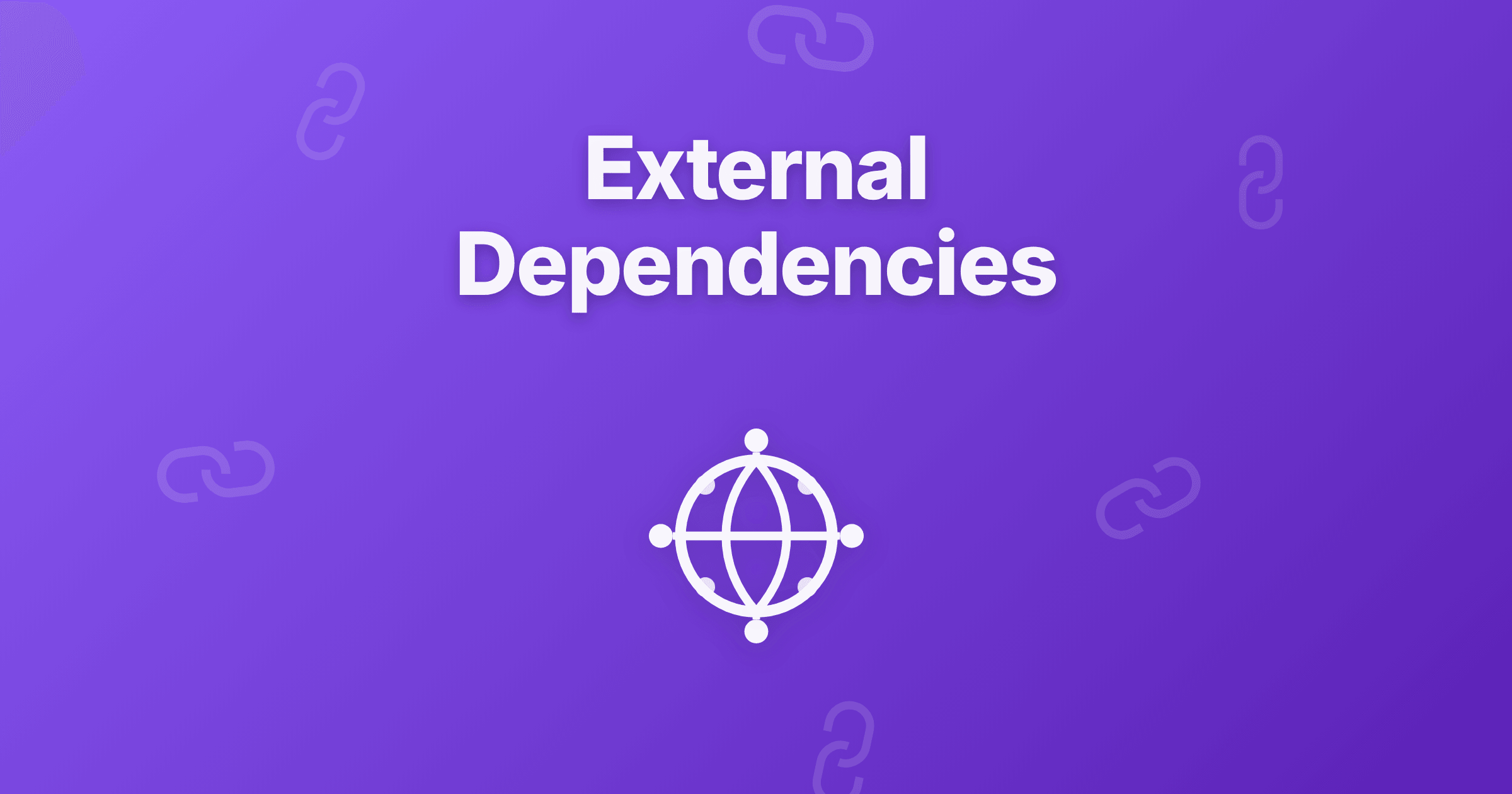 Monitoring External Dependencies: Detection Before Failure