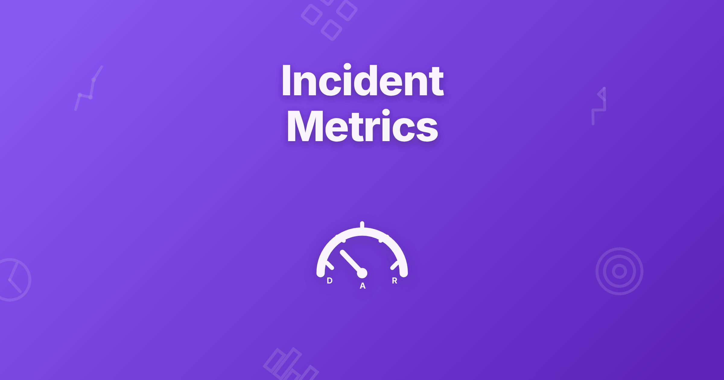 MTTR vs MTTD vs MTTA: Incident Response Metrics Explained